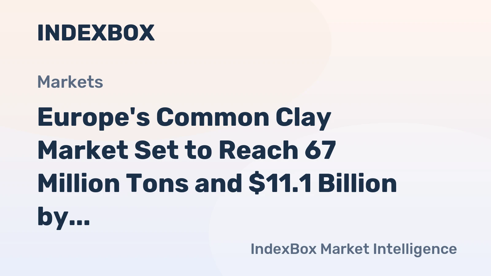 Europe's Common Clay Market Set to Reach 67 Million Tons and $11.1 Billion by 2035