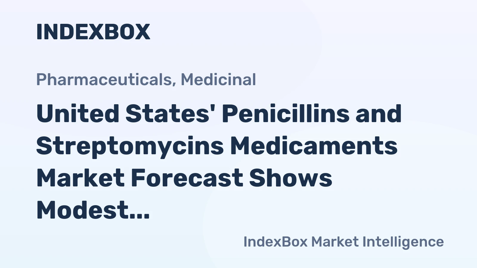 United States' Penicillins and Streptomycins Medicaments Market Forecast Shows Modest Growth With a +0.9% Value CAGR