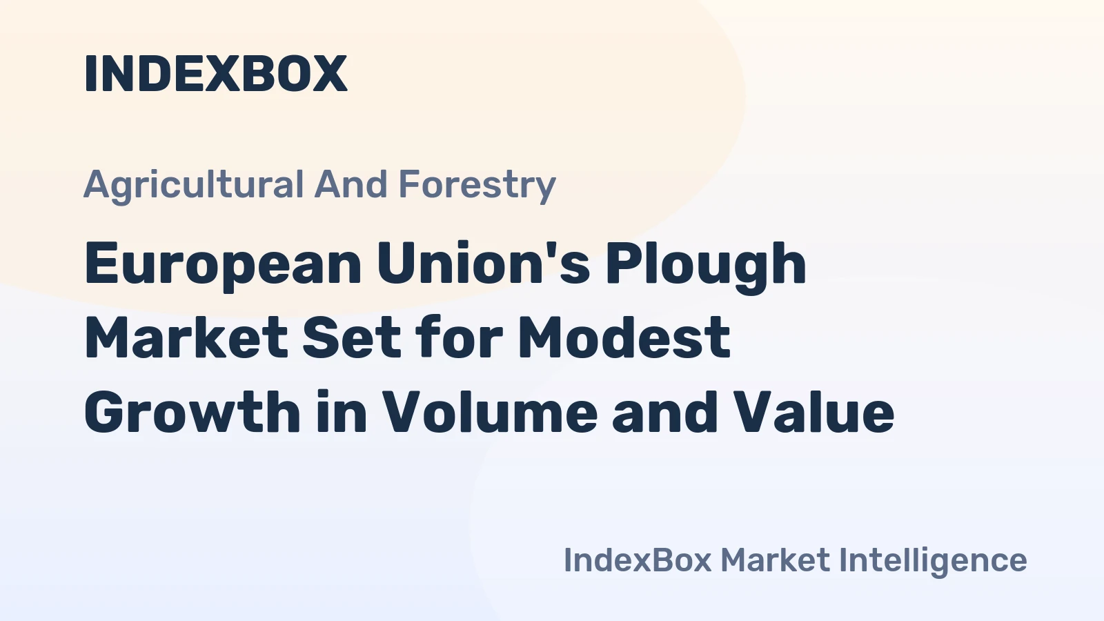 European Union's Plough Market Set for Modest Growth in Volume and Value