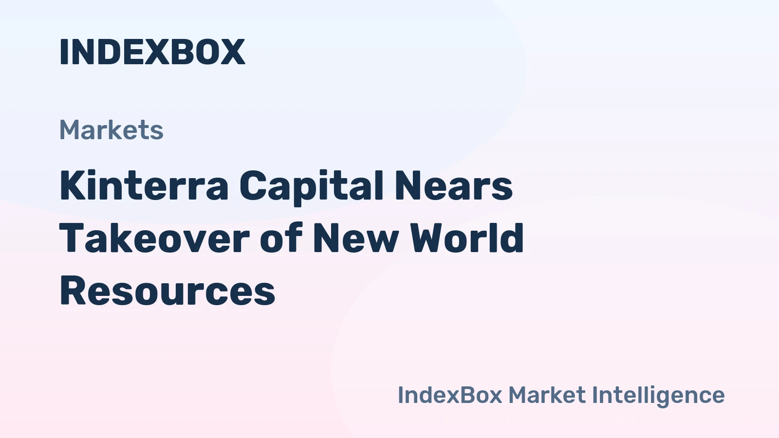 Kinterra Capital Nears Takeover of New World Resources