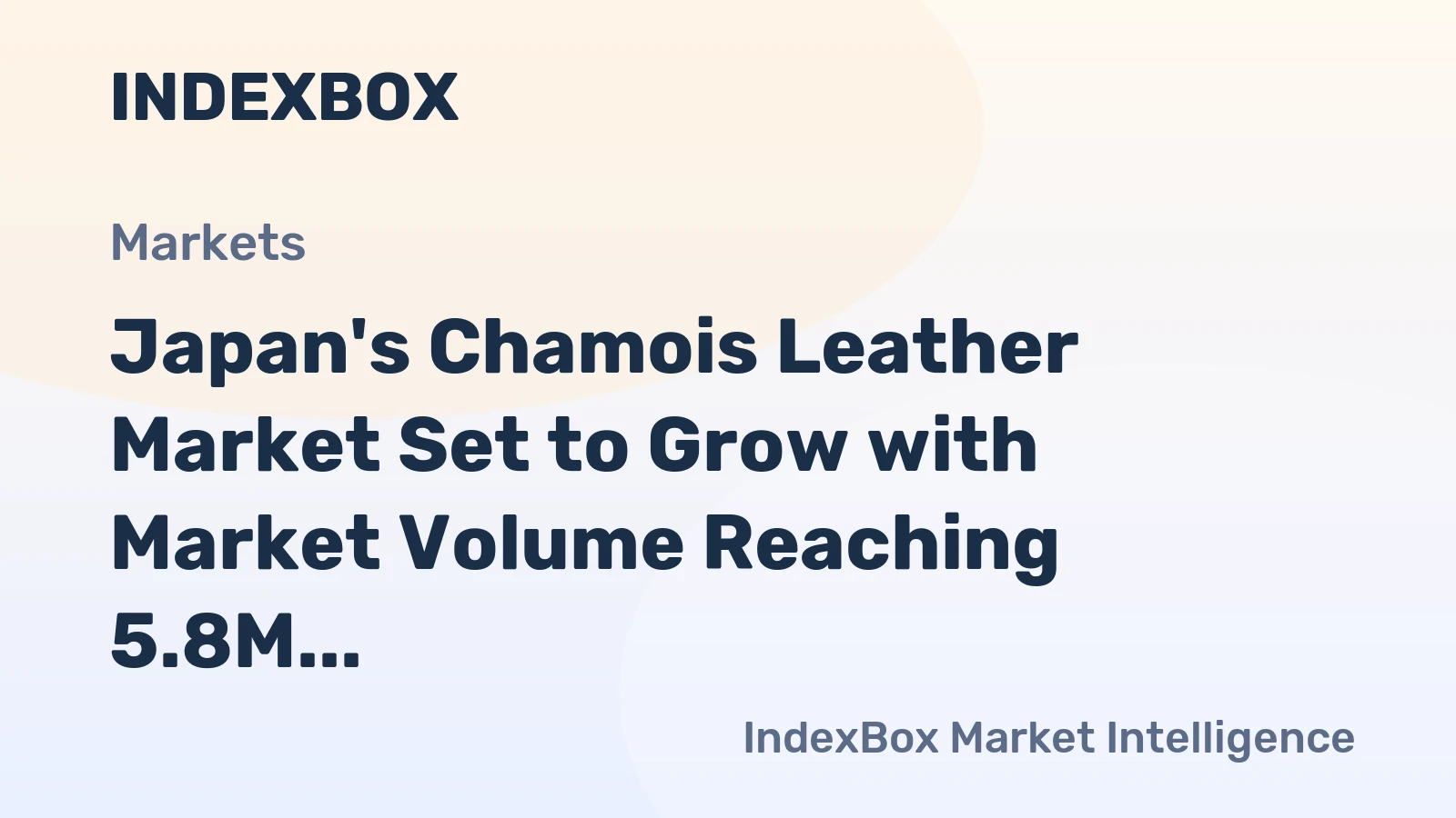 Japan's Chamois Leather Market Set to Grow with Market Volume Reaching 5.8M Square Meters and Market Value Reaching $134M by 2035