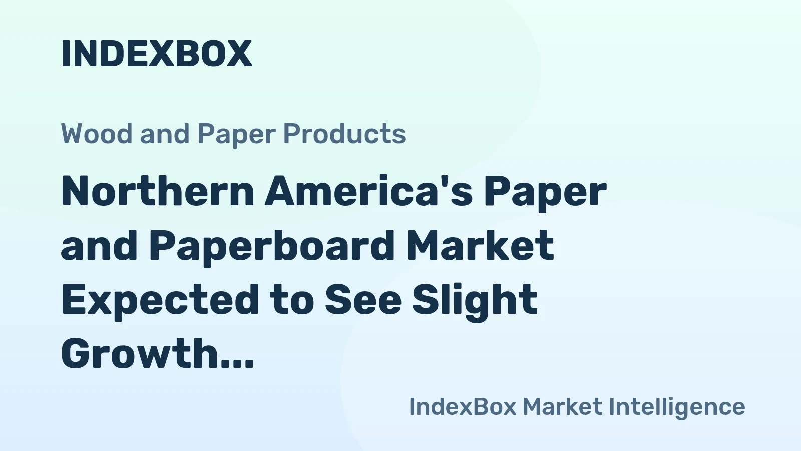 Northern America's Paper and Paperboard Market Expected to See Slight Growth with +0.7% CAGR from 2024 to 2035