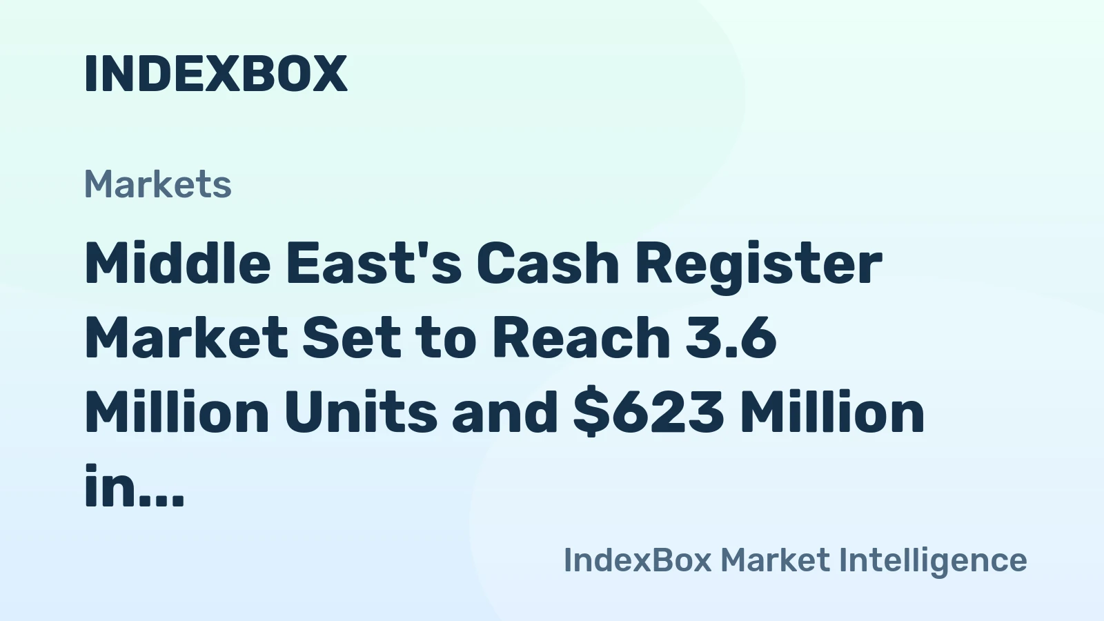 Middle East's Cash Register Market Set to Reach 3.6 Million Units and $623 Million in Value