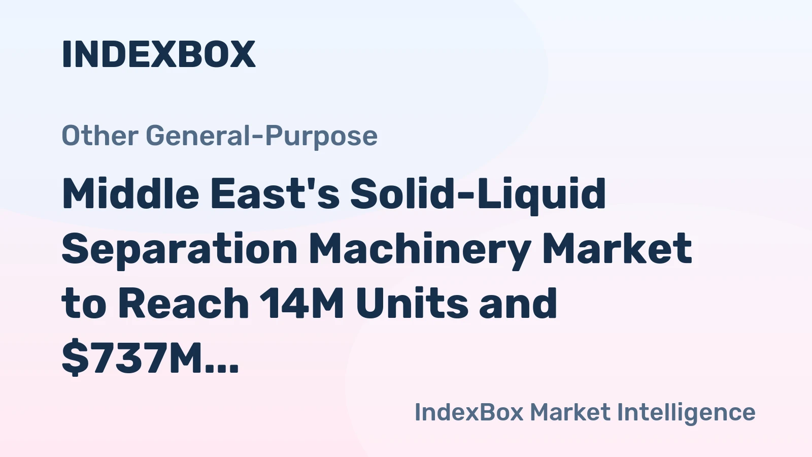 Middle East's Solid-Liquid Separation Machinery Market to Reach 14M Units and $737M by 2035