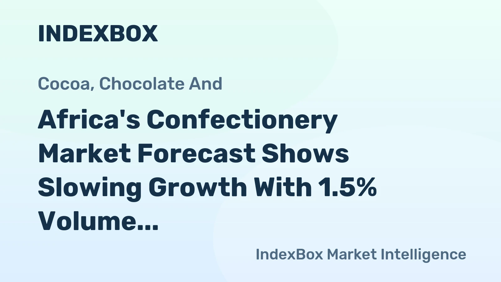 Africa's Confectionery Market Forecast Shows Slowing Growth With 1.5% Volume CAGR