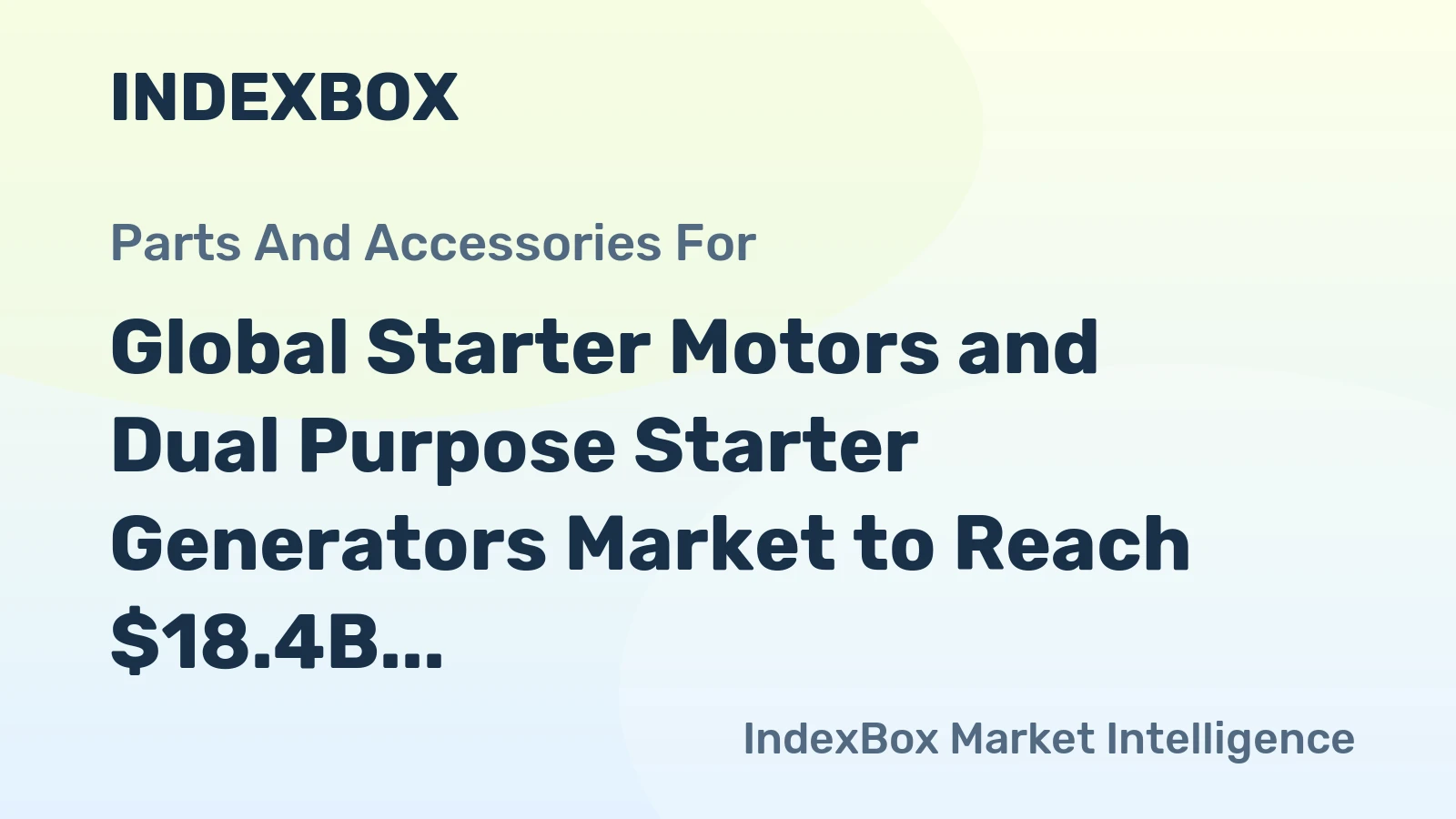 Global Starter Motors and Dual Purpose Starter Generators Market to Reach $18.4B by 2035 with a CAGR of +3.7%