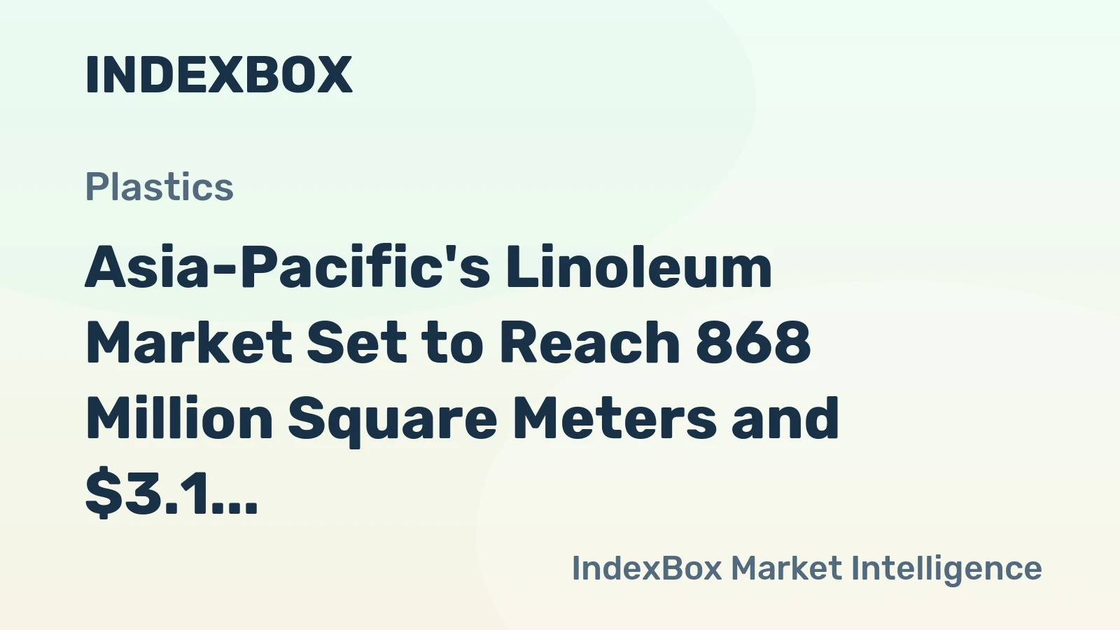 Asia-Pacific's Linoleum Market Set to Reach 868 Million Square Meters and $3.1 Billion
