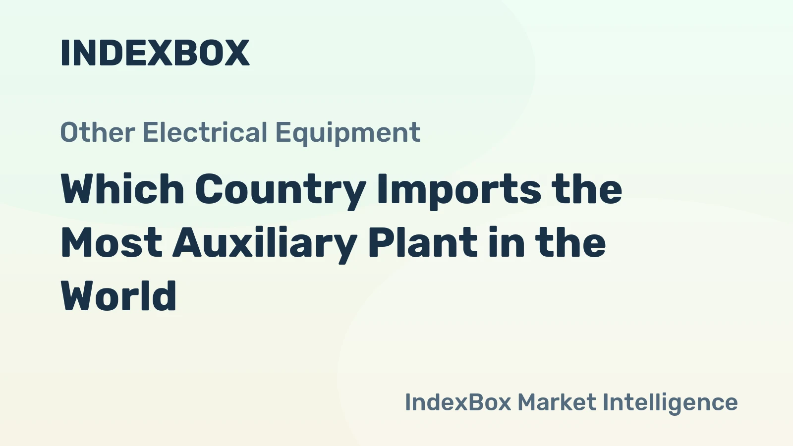 Which Country Imports the Most Auxiliary Plant in the World?