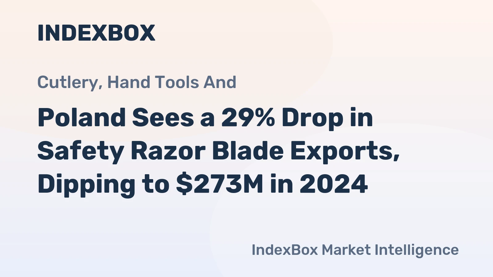 Poland Sees a 29% Drop in Safety Razor Blade Exports, Dipping to $273M in 2024