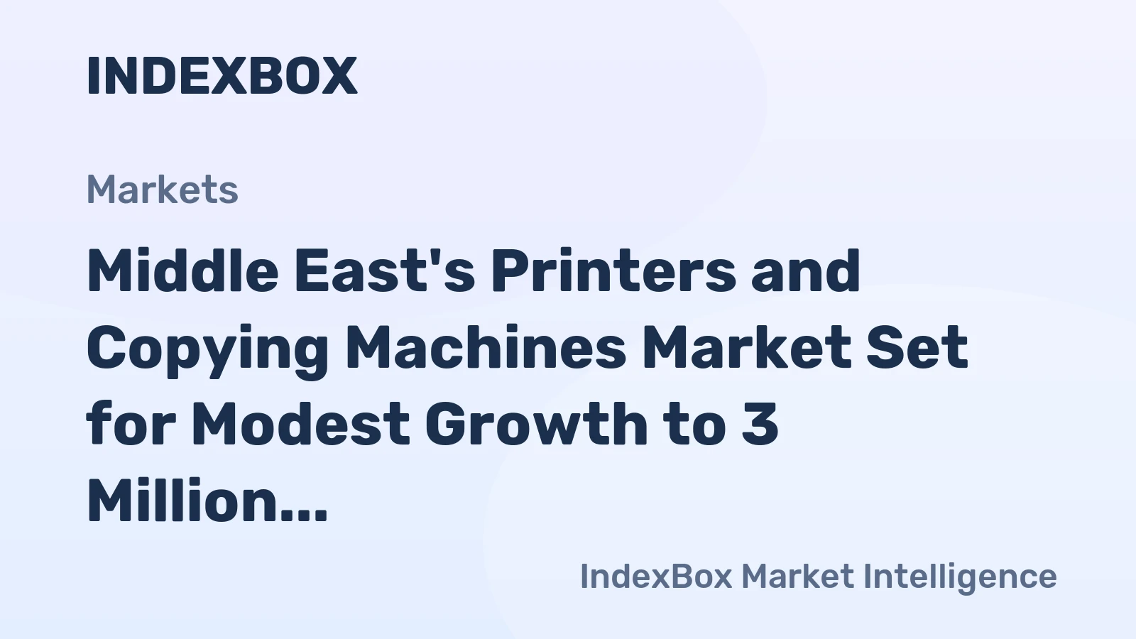 Middle East's Printers and Copying Machines Market Set for Modest Growth to 3 Million Units Valued at $846 Million