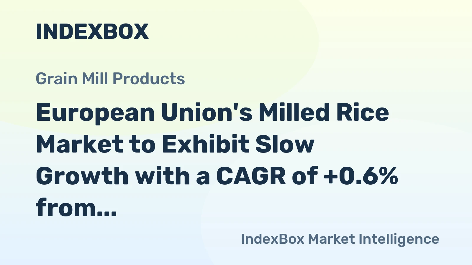 European Union's Milled Rice Market to Exhibit Slow Growth with a CAGR of +0.6% from 2024 to 2035