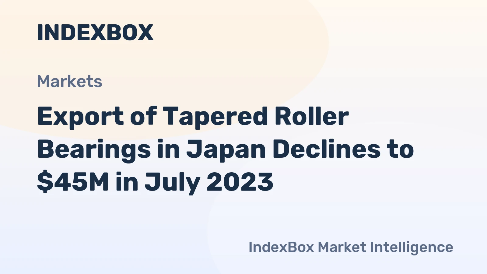 Export of Tapered Roller Bearings in Japan Declines to $45M in July 2023