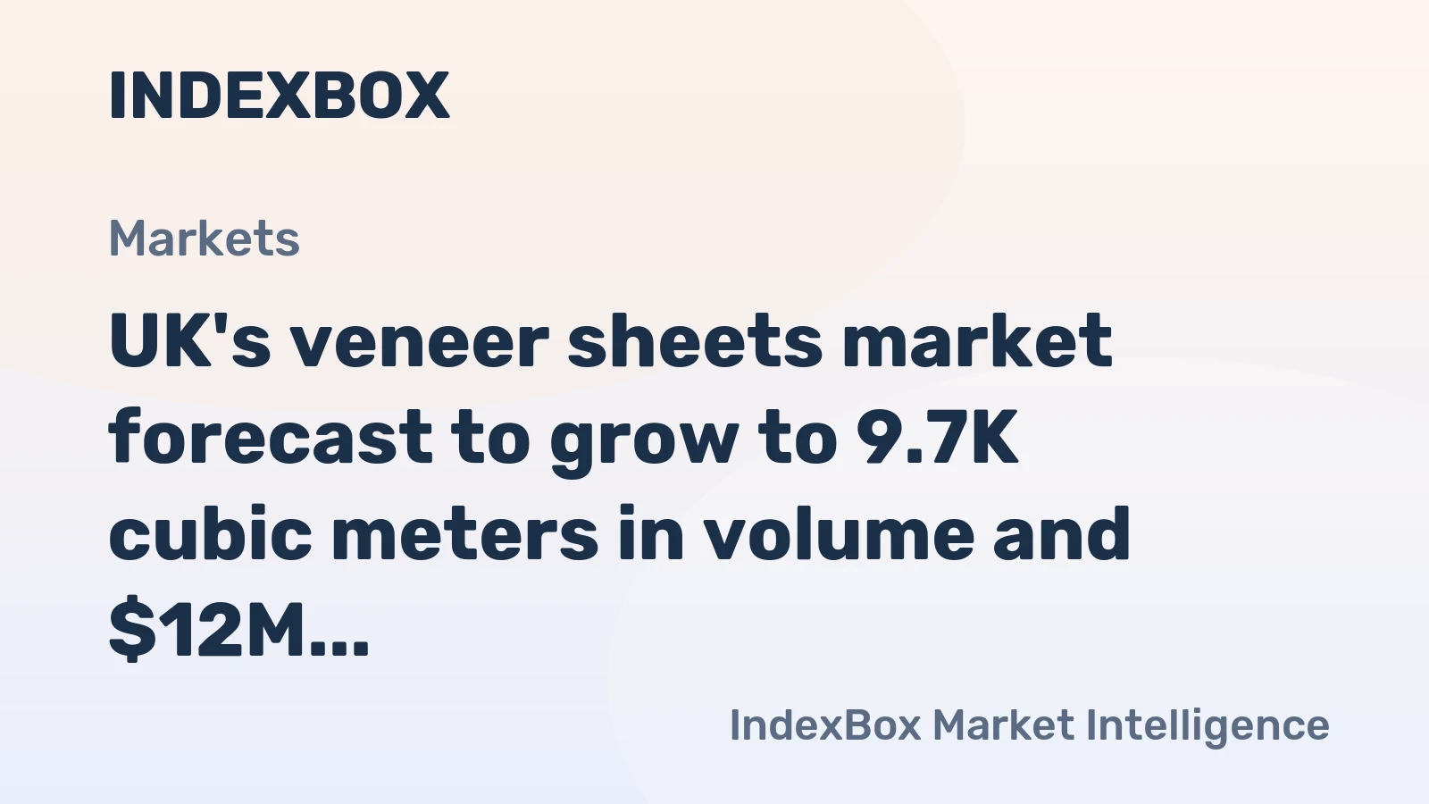UK's veneer sheets market forecast to grow to 9.7K cubic meters in volume and $12M in value by 2035, reversing a recent multi-year decline.