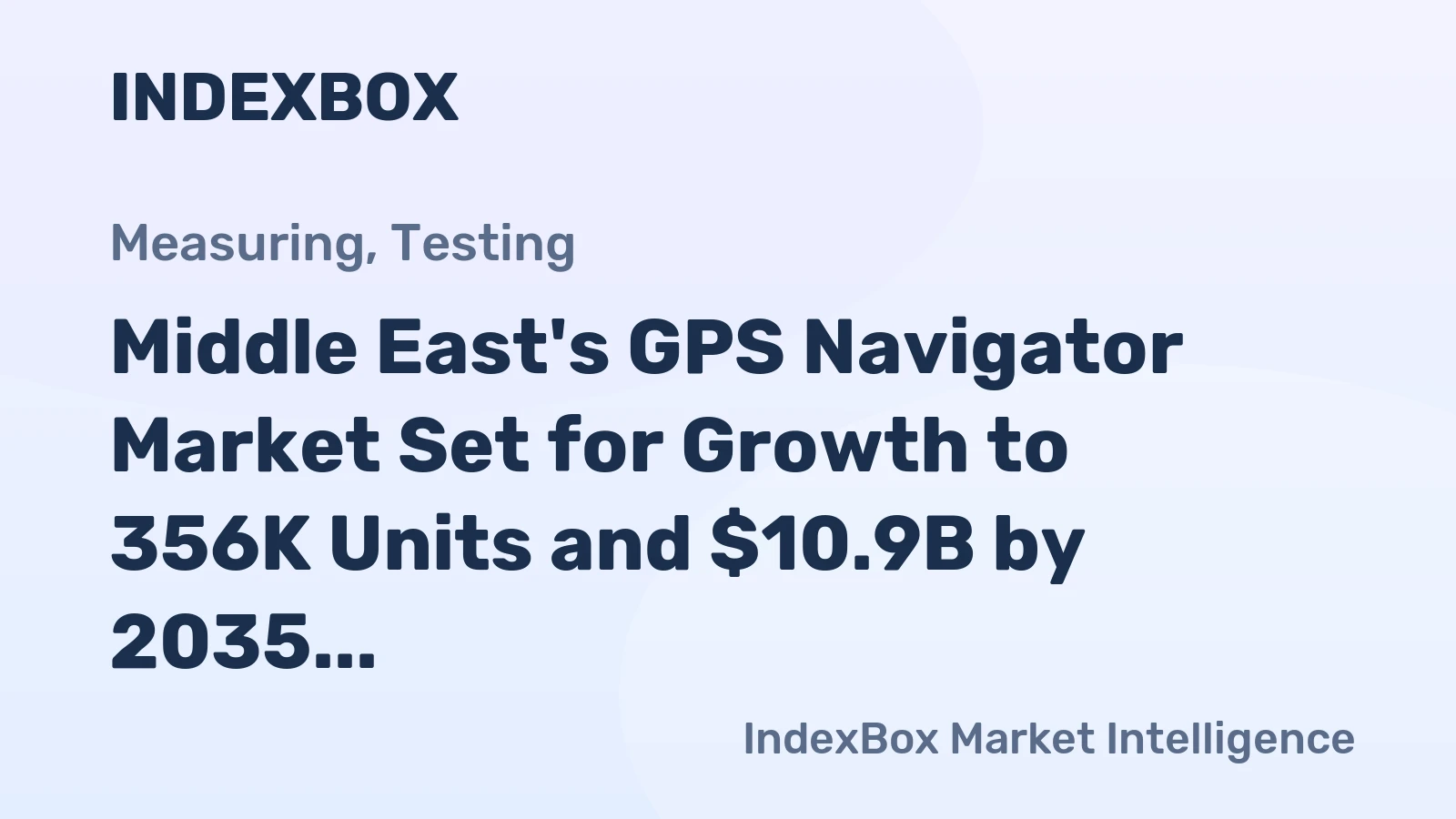 Middle East's GPS Navigator Market Set for Growth to 356K Units and $10.9B by 2035