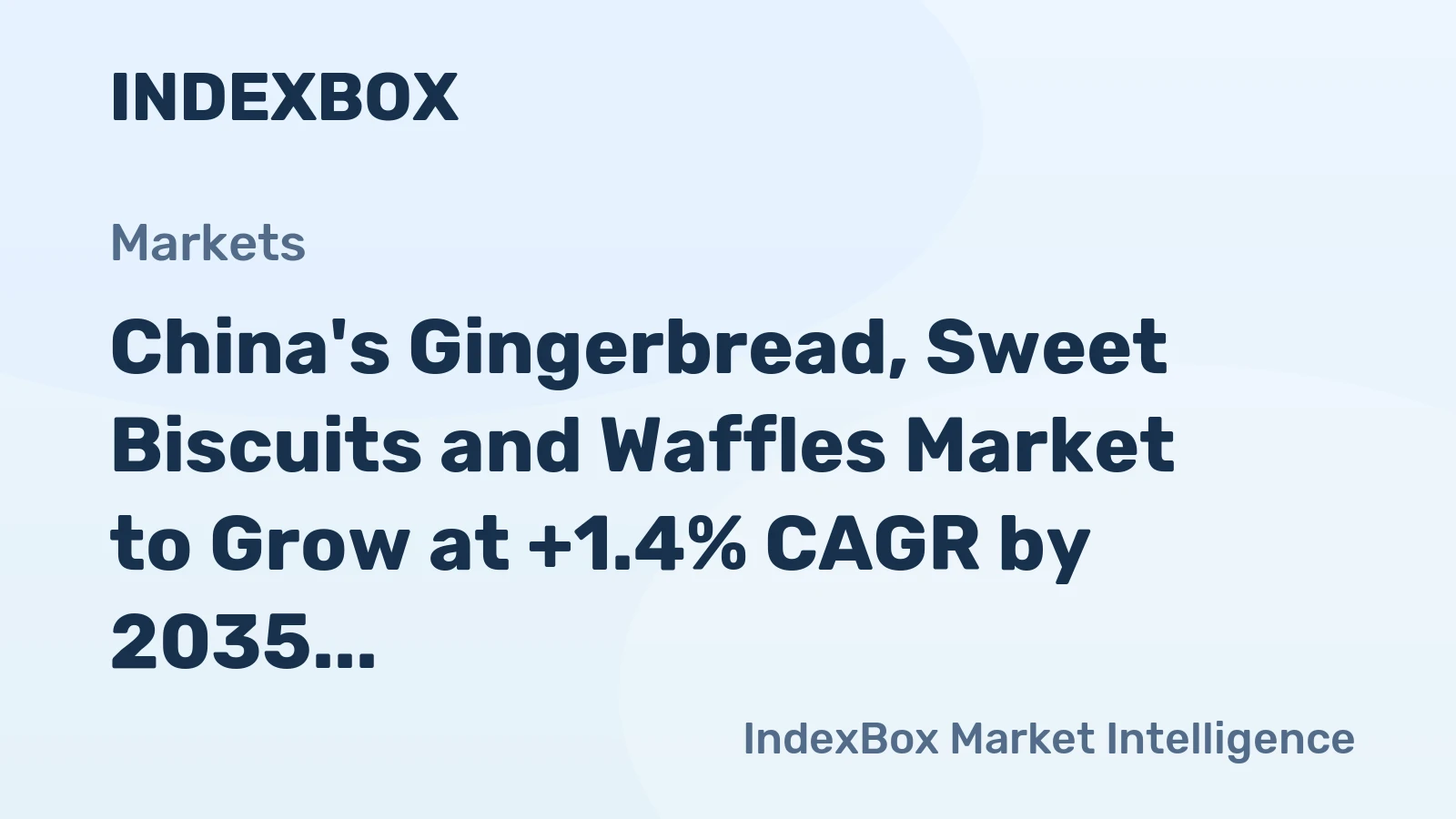 China's Gingerbread, Sweet Biscuits and Waffles Market to Grow at +1.4% CAGR by 2035