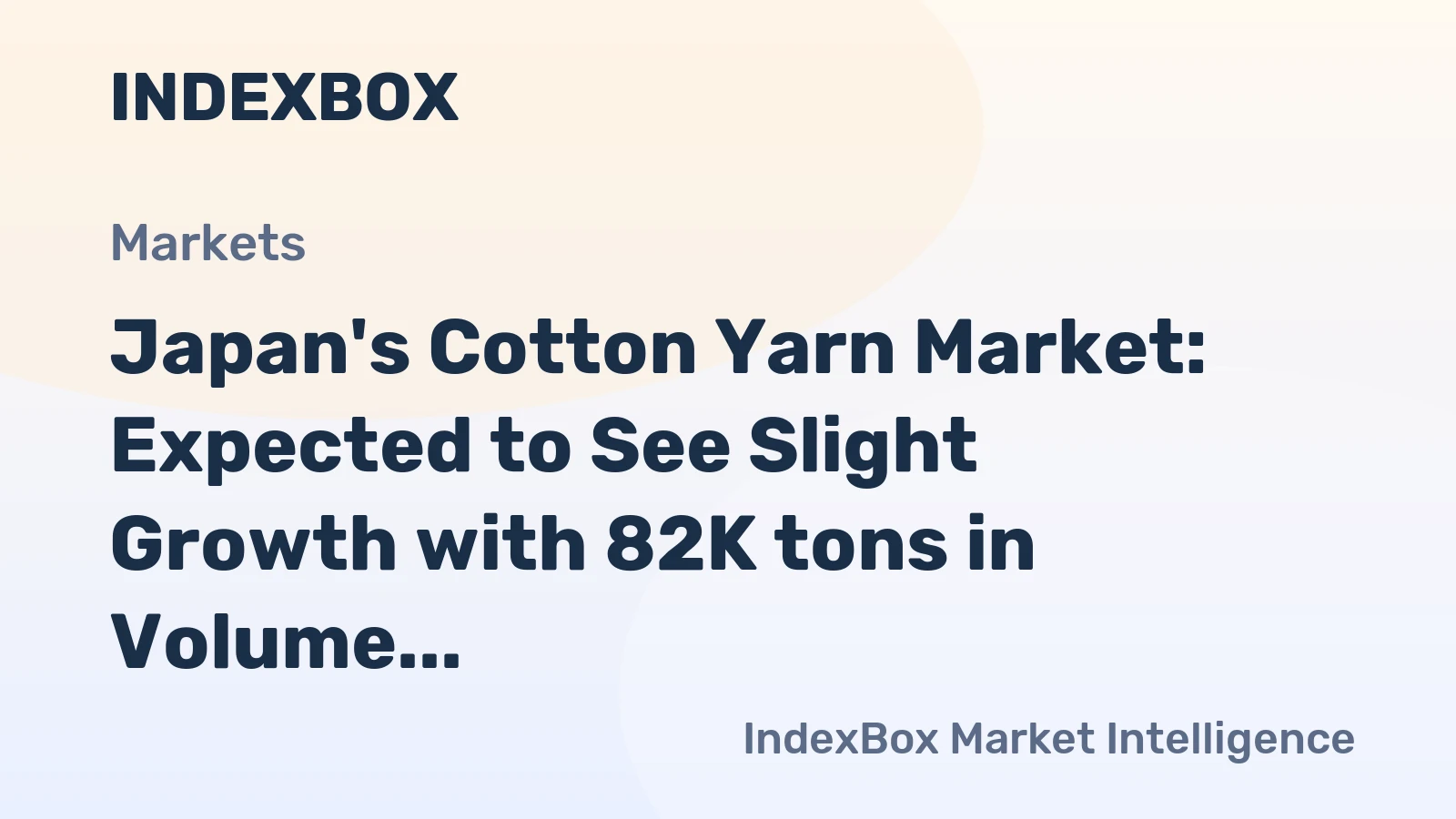 Japan's Cotton Yarn Market: Expected to See Slight Growth with 82K tons in Volume and $268M in Value by 2035