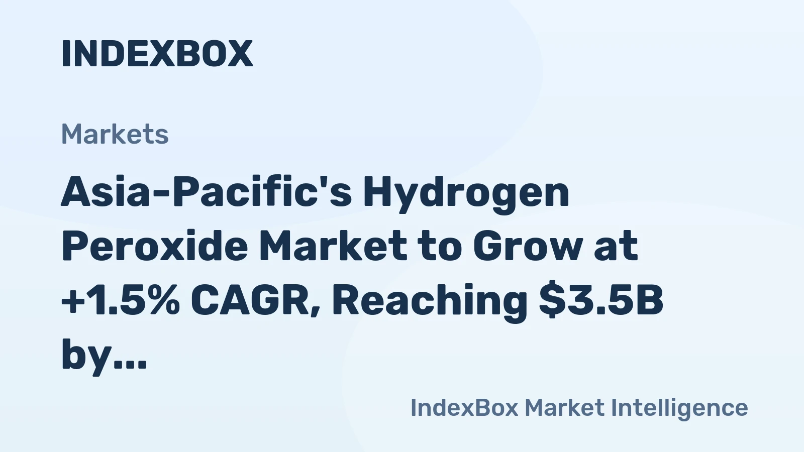 Asia-Pacific's Hydrogen Peroxide Market to Grow at +1.5% CAGR, Reaching $3.5B by 2035