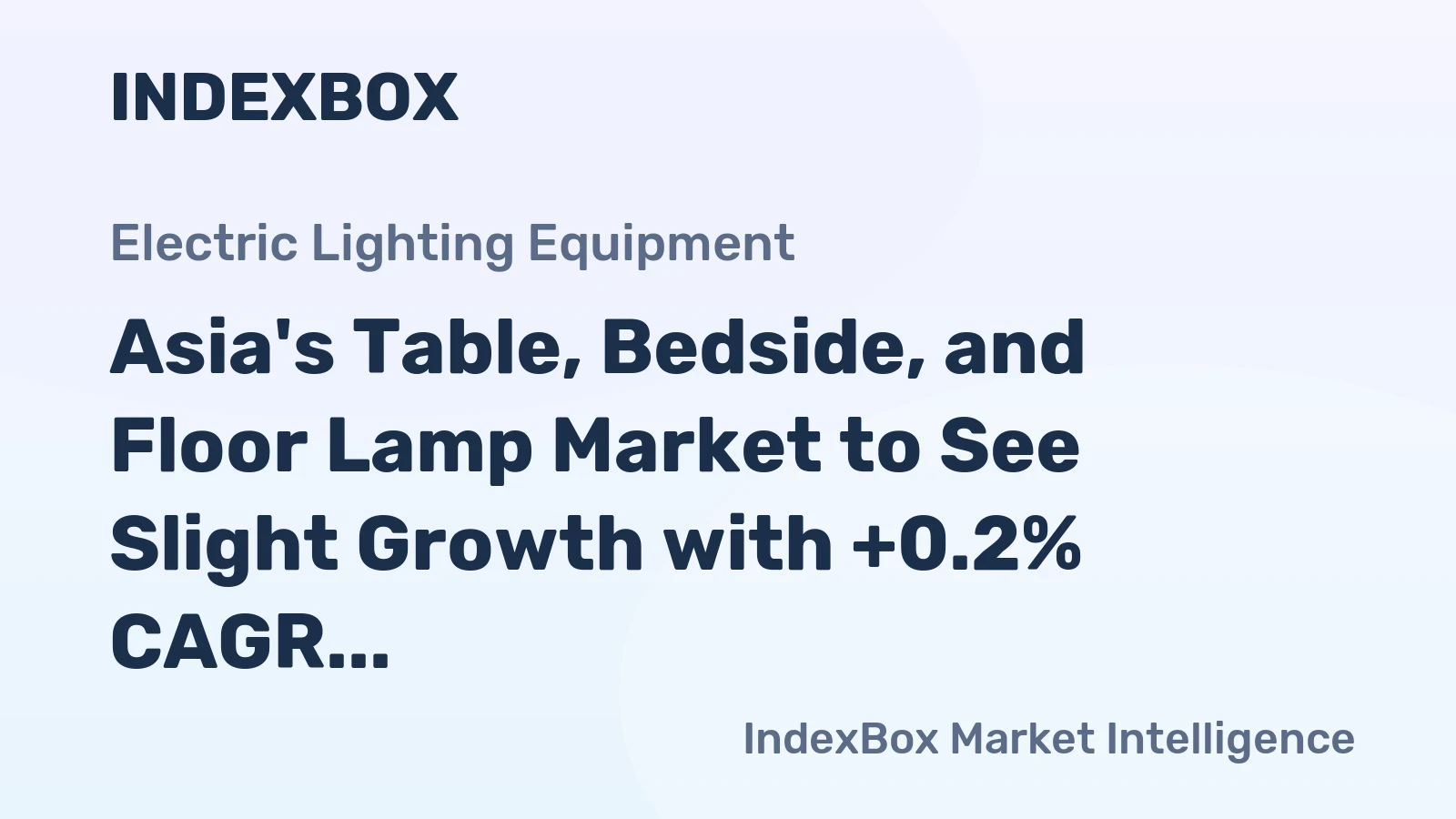 Asia's Table, Bedside, and Floor Lamp Market to See Slight Growth with +0.2% CAGR