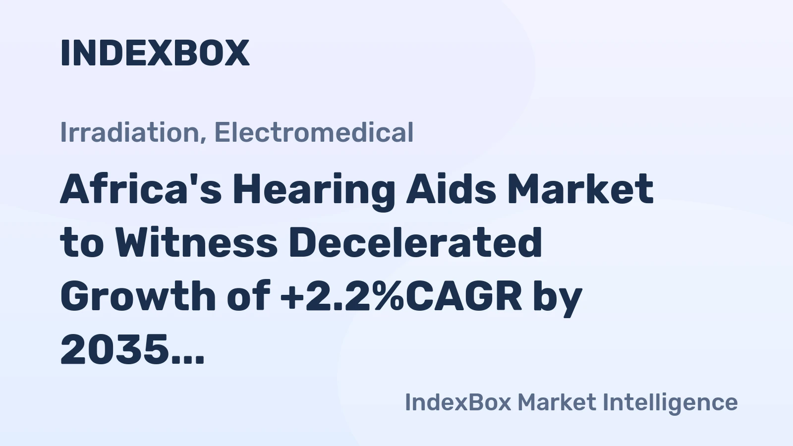 Africa's Hearing Aids Market to Witness Decelerated Growth of +2.2%CAGR by 2035