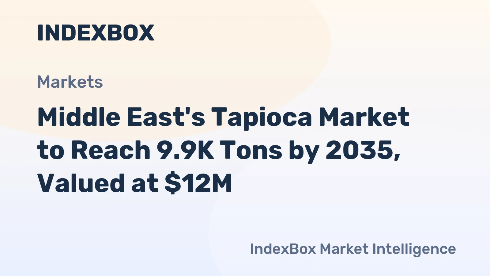 Middle East's Tapioca Market to Reach 9.9K Tons by 2035, Valued at $12M