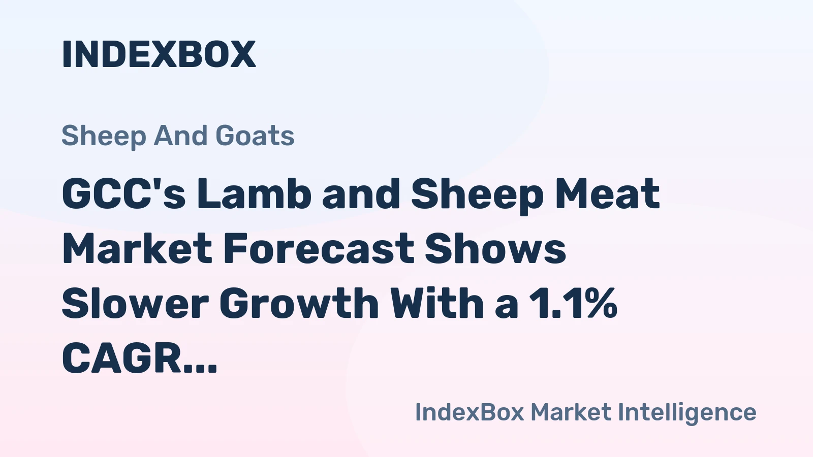 GCC's Lamb and Sheep Meat Market Forecast Shows Slower Growth With a 1.1% CAGR in Value