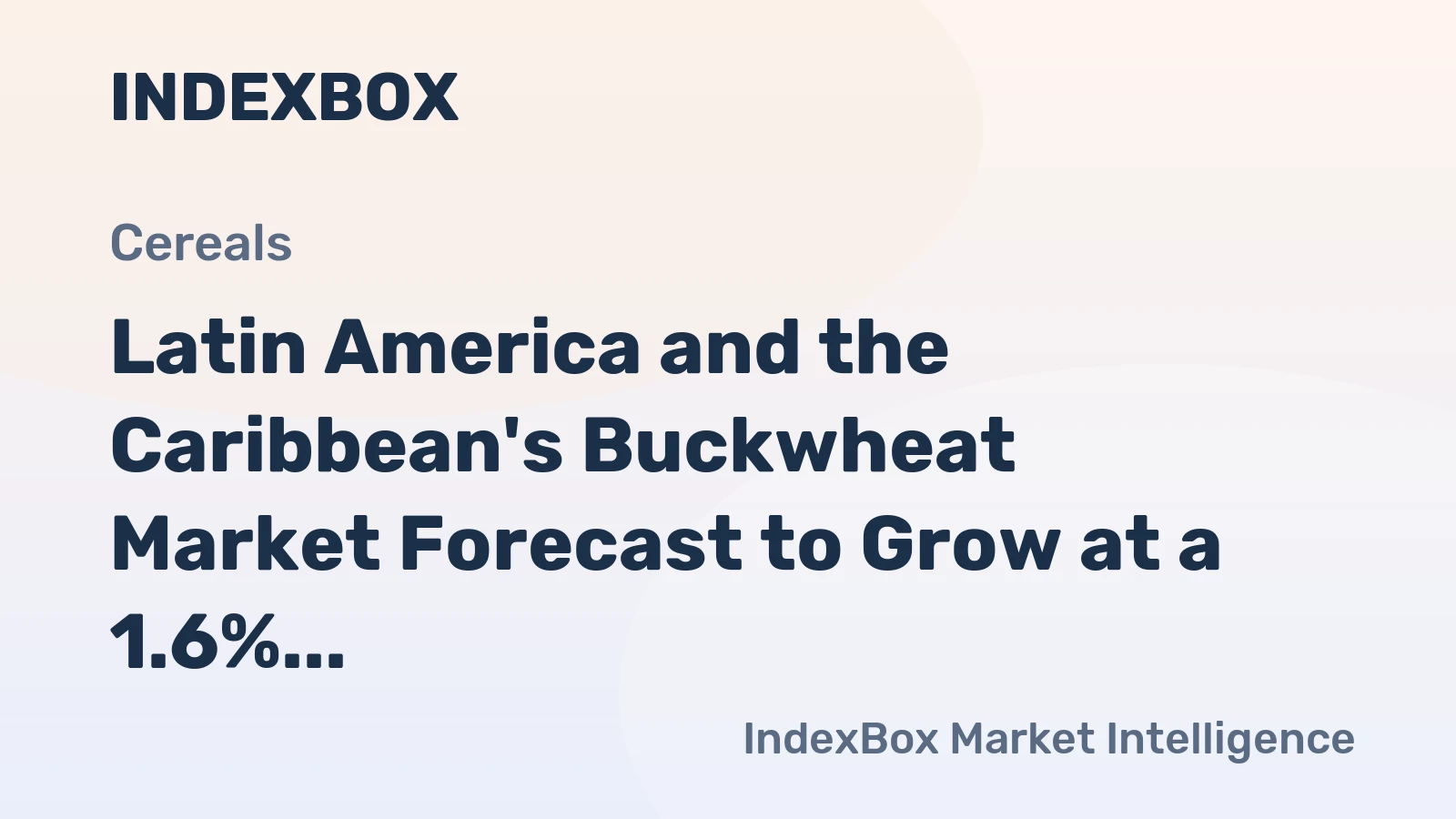 Latin America and the Caribbean's Buckwheat Market Forecast to Grow at a 1.6% CAGR
