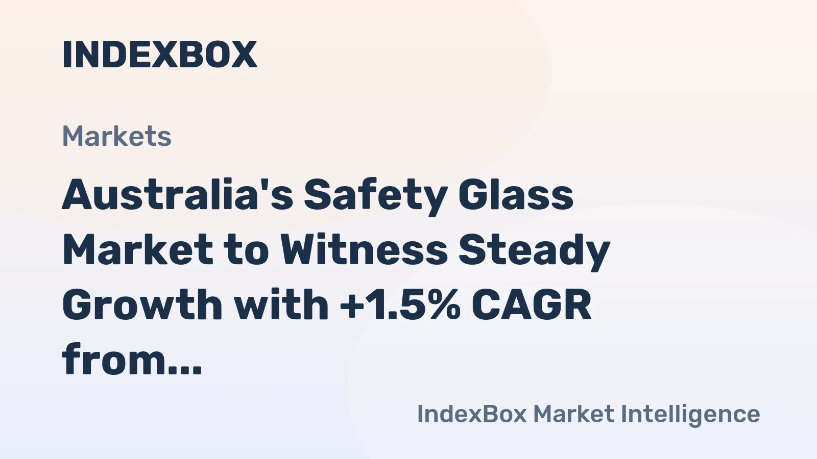Australia's Safety Glass Market to Witness Steady Growth with +1.5% CAGR from 2024 to 2035