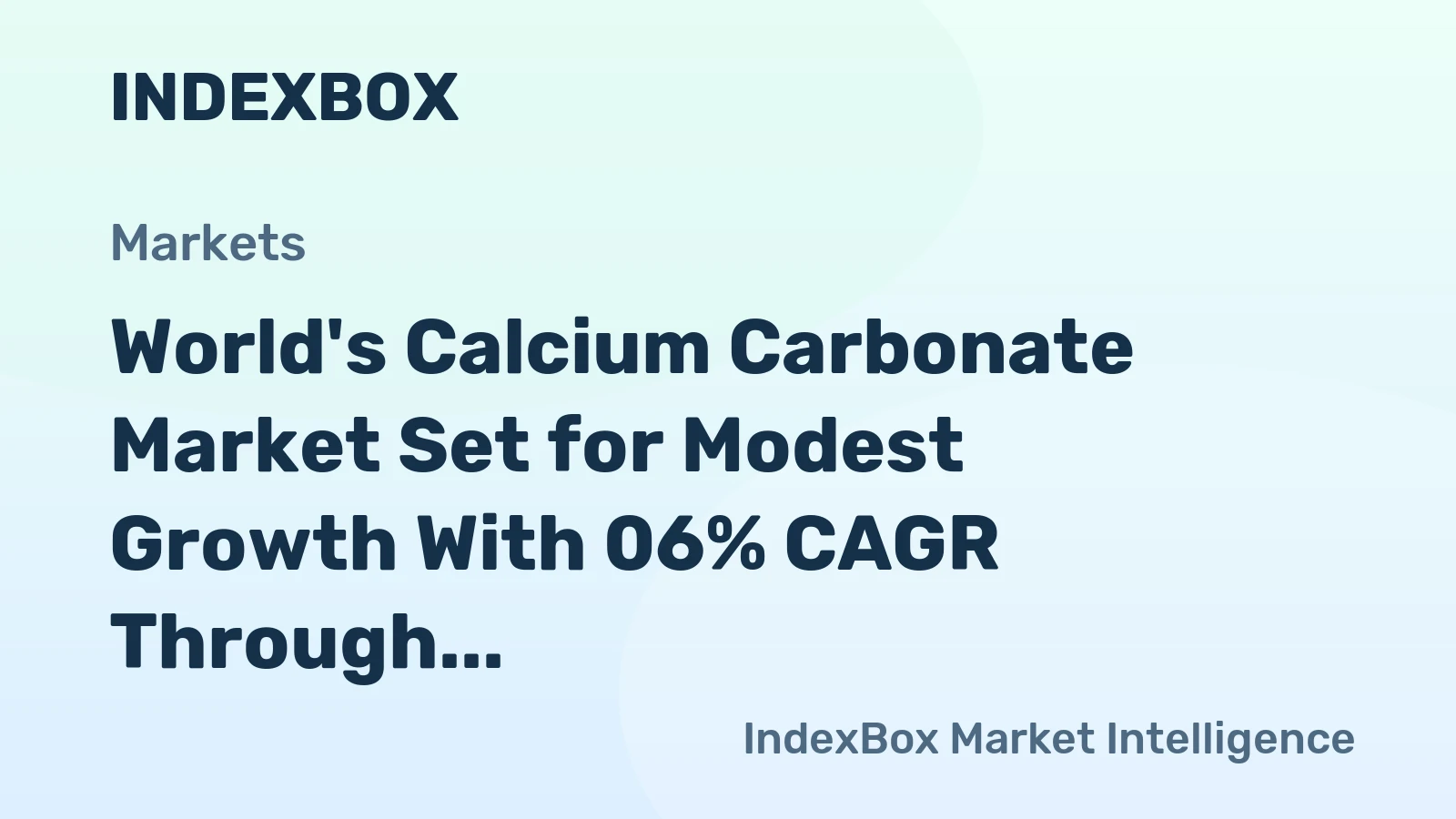 World's Calcium Carbonate Market Set for Modest Growth With 06% CAGR Through 2035