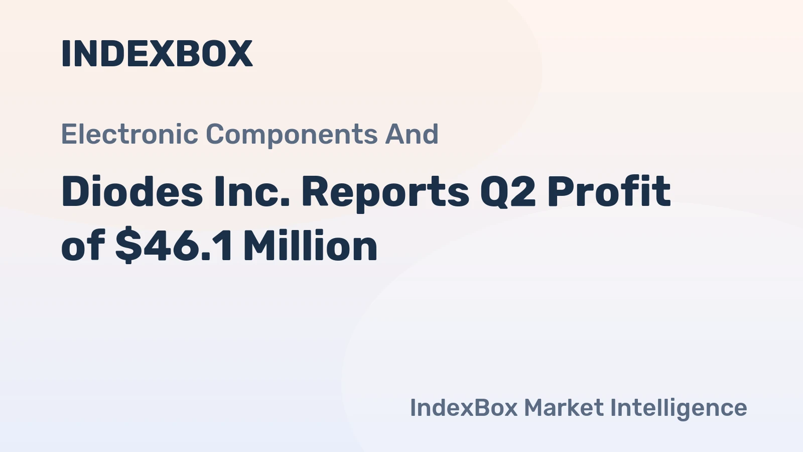 Diodes Inc. Reports Q2 Profit of $46.1 Million