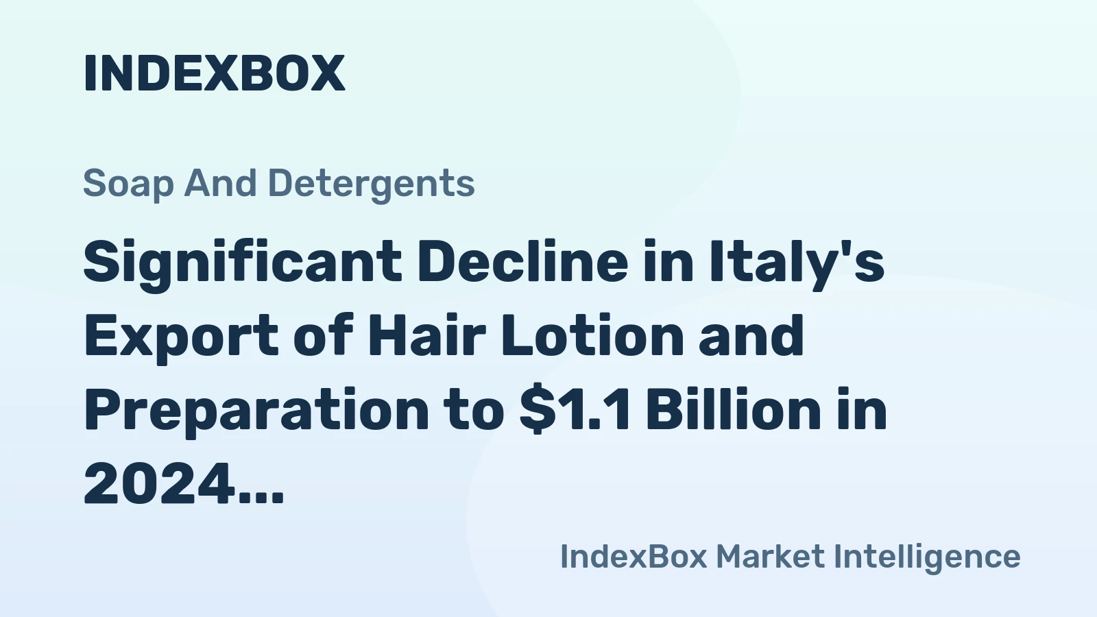 Significant Decline in Italy's Export of Hair Lotion and Preparation to $1.1 Billion in 2024