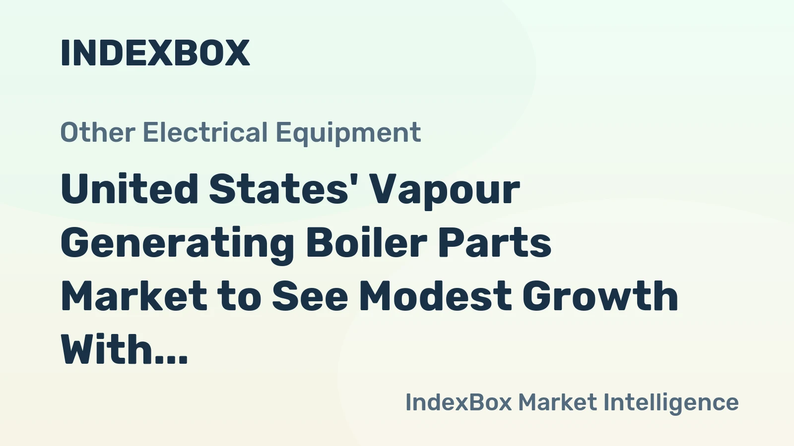 United States' Vapour Generating Boiler Parts Market to See Modest Growth With 0.9% CAGR