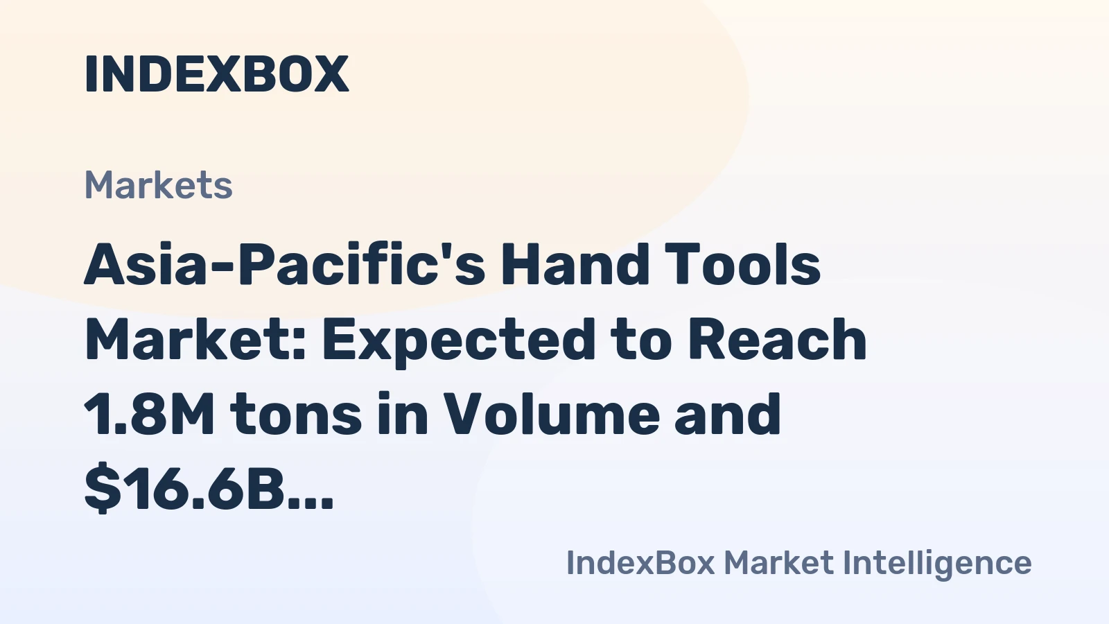 Asia-Pacific's Hand Tools Market: Expected to Reach 1.8M tons in Volume and $16.6B in Value by 2035