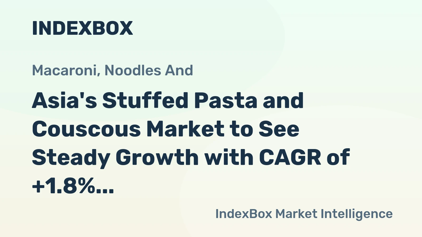 Asia's Stuffed Pasta and Couscous Market to See Steady Growth with CAGR of +1.8% by 2035