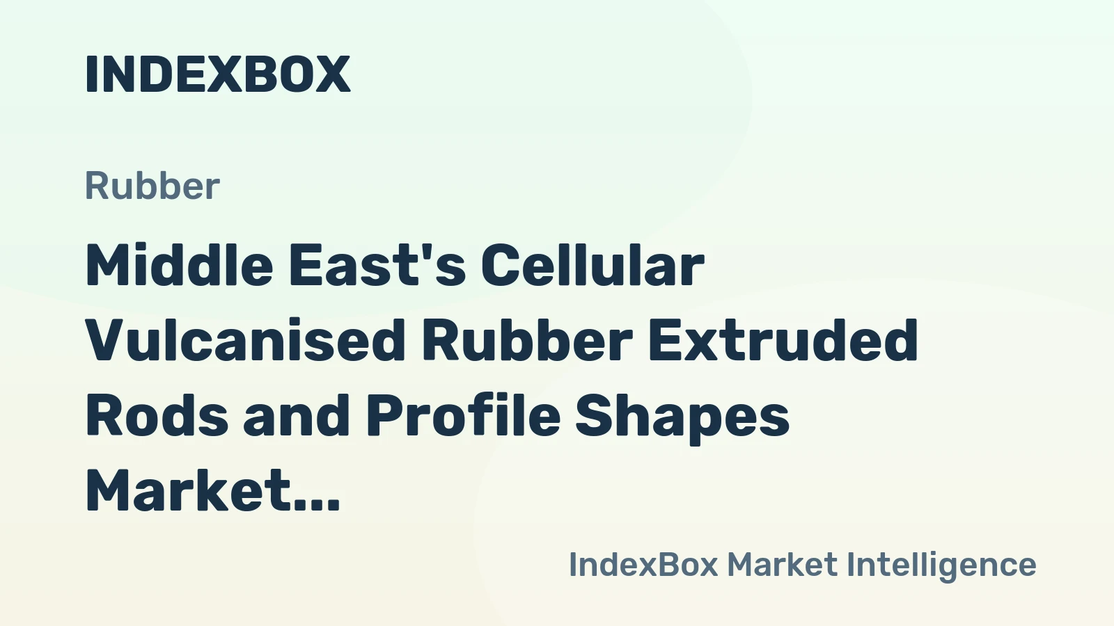 Middle East's Cellular Vulcanised Rubber Extruded Rods and Profile Shapes Market to See +1.5% CAGR Growth from 2024 to 2035