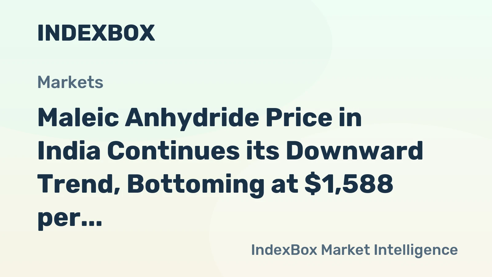 Maleic Anhydride Price in India Continues its Downward Trend, Bottoming at $1,588 per Ton