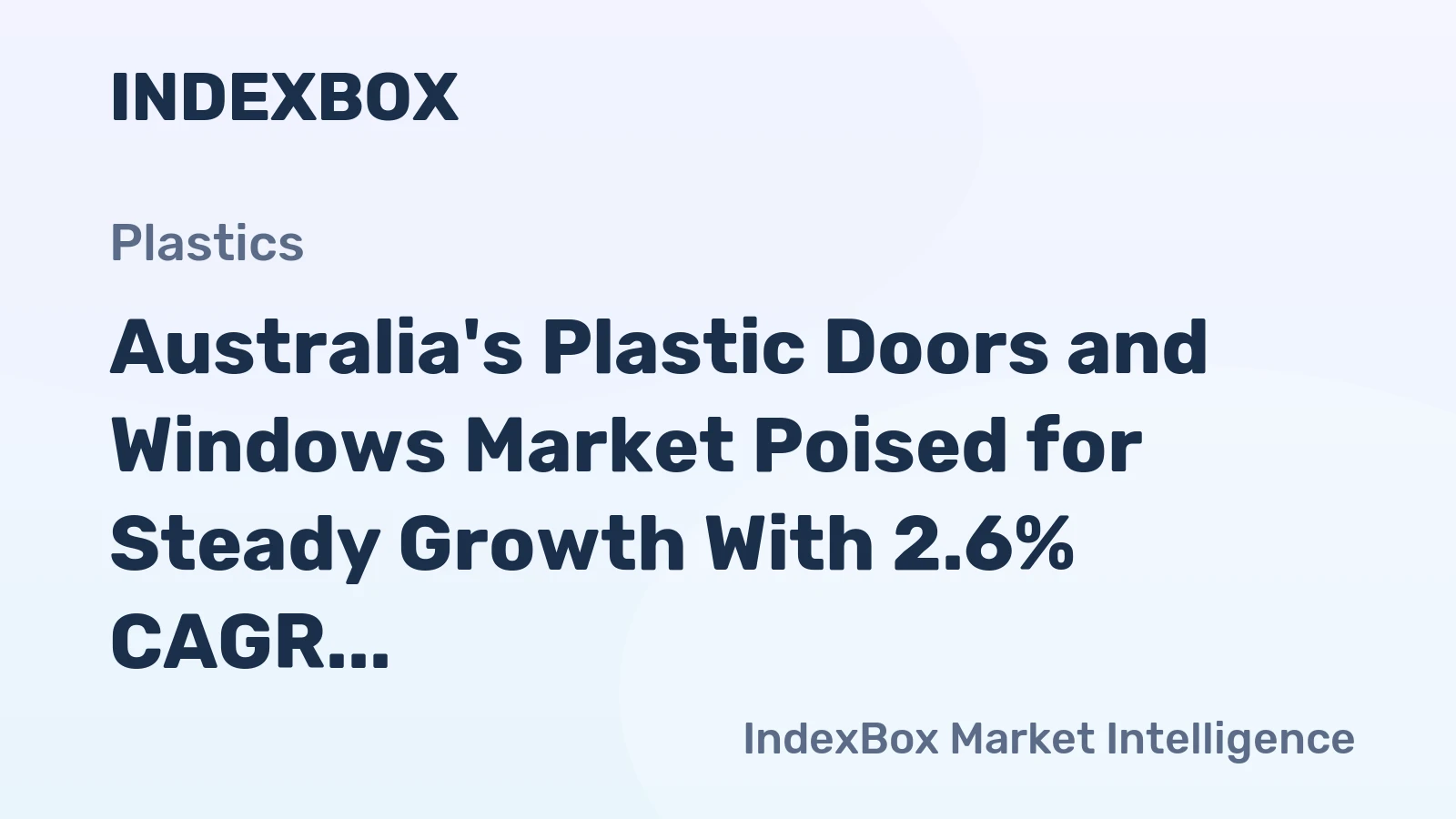 Australia's Plastic Doors and Windows Market Poised for Steady Growth With 2.6% CAGR in Value Through 2035