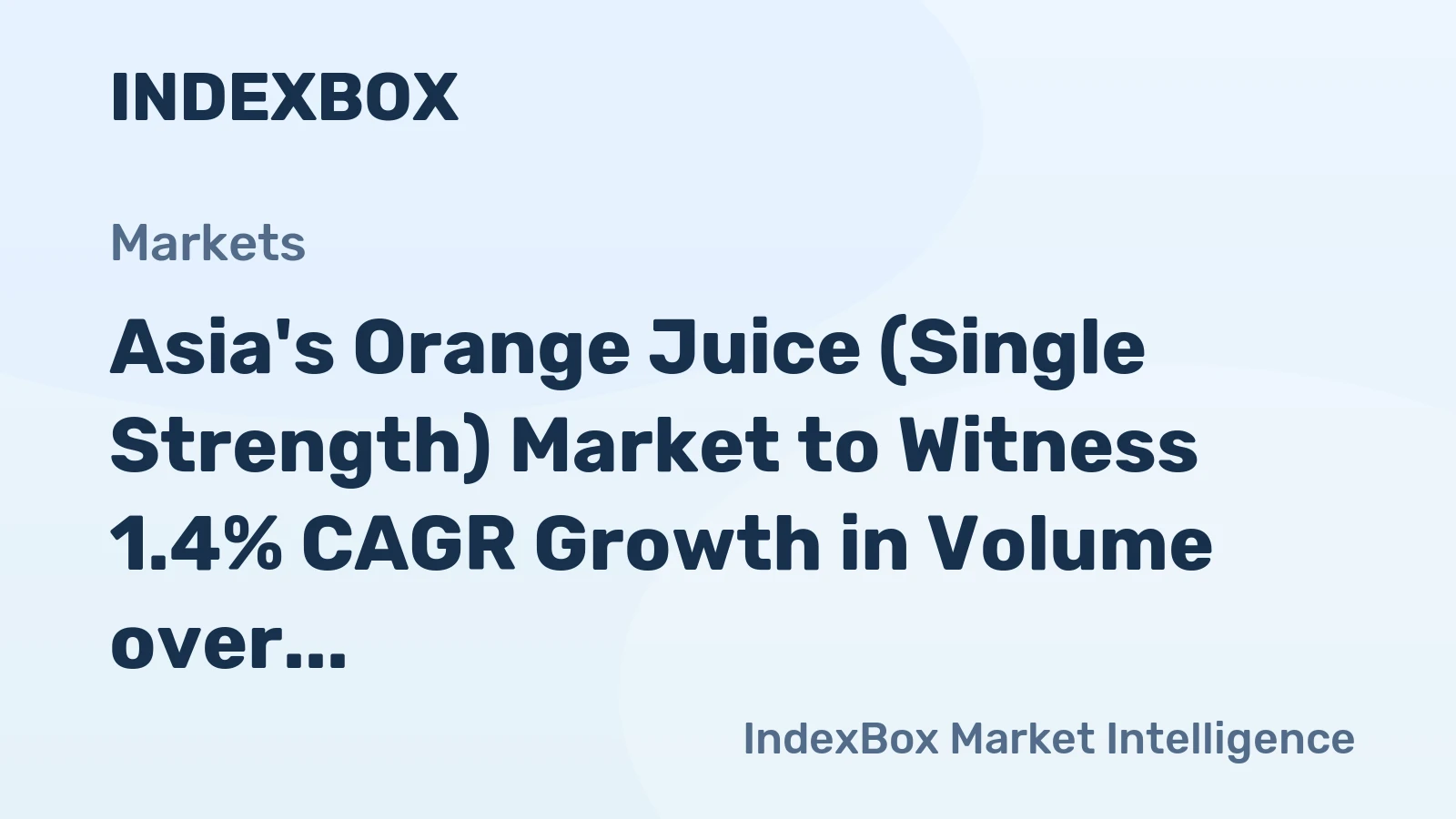 Asia's Orange Juice (Single Strength) Market to Witness 1.4% CAGR Growth in Volume over the Next Decade