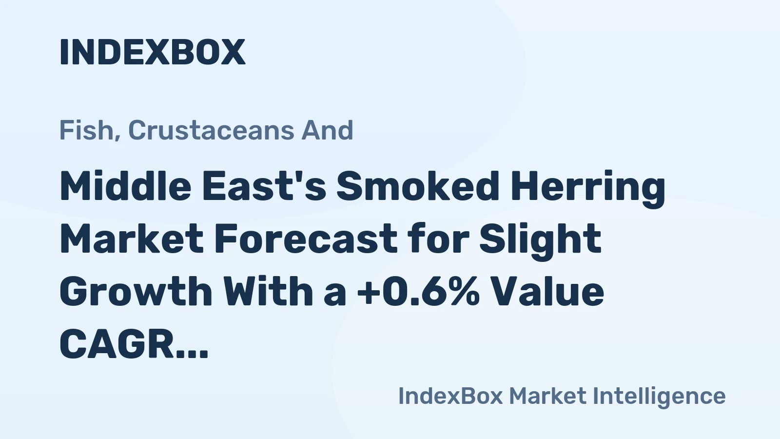 Middle East's Smoked Herring Market Forecast for Slight Growth With a +0.6% Value CAGR