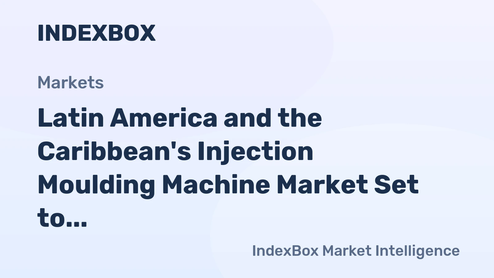 Latin America and the Caribbean's Injection Moulding Machine Market Set to Grow at +2.0% CAGR
