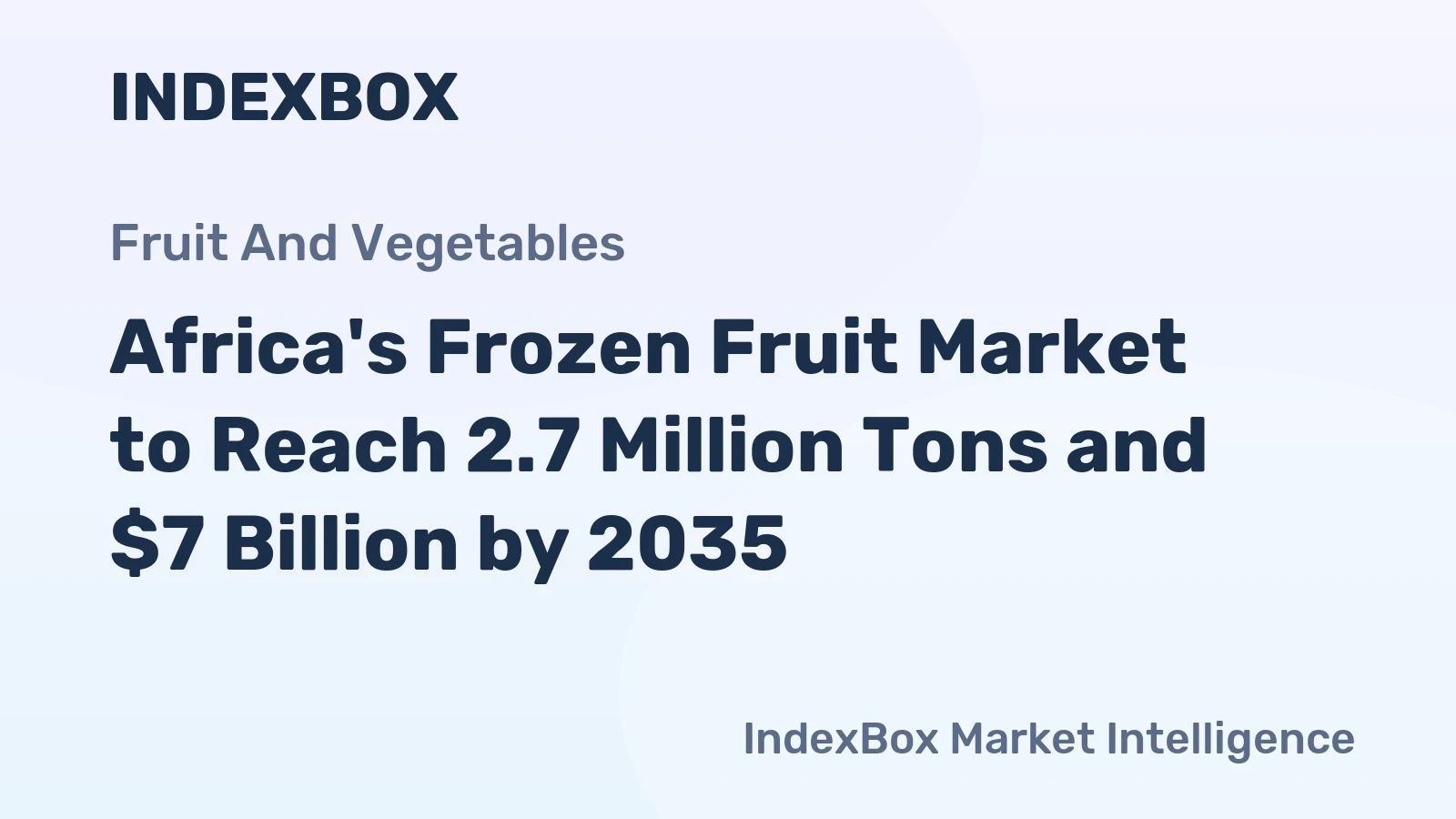 Africa's Frozen Fruit Market to Reach 2.7 Million Tons and $7 Billion by 2035