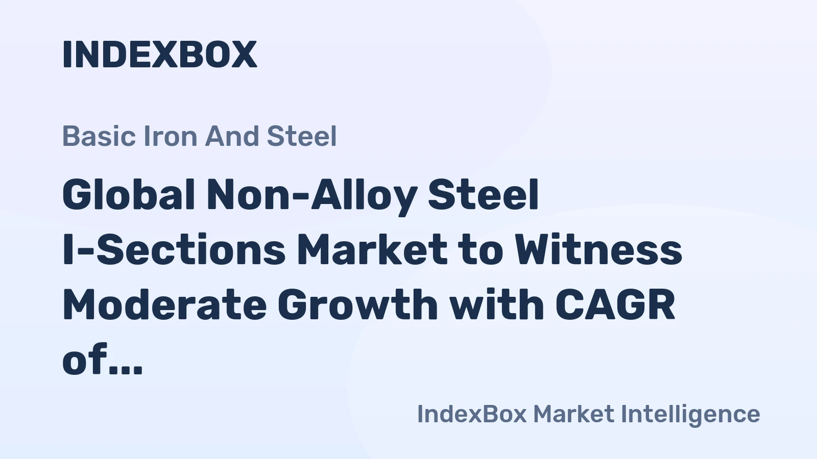 Global Non-Alloy Steel I-Sections Market to Witness Moderate Growth with CAGR of +0.2% from 2024 to 2035