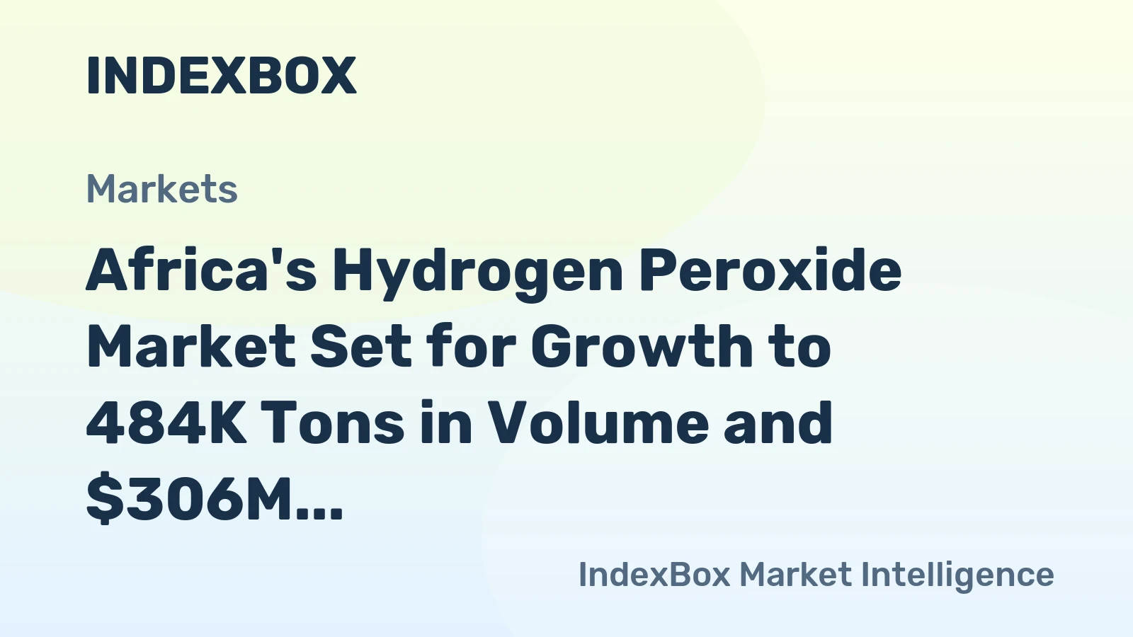 Africa's Hydrogen Peroxide Market Set for Growth to 484K Tons in Volume and $306M in Value