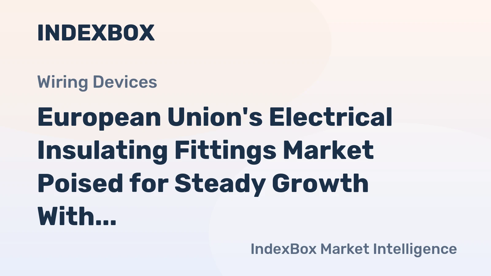 European Union's Electrical Insulating Fittings Market Poised for Steady Growth With 1.5% Volume CAGR