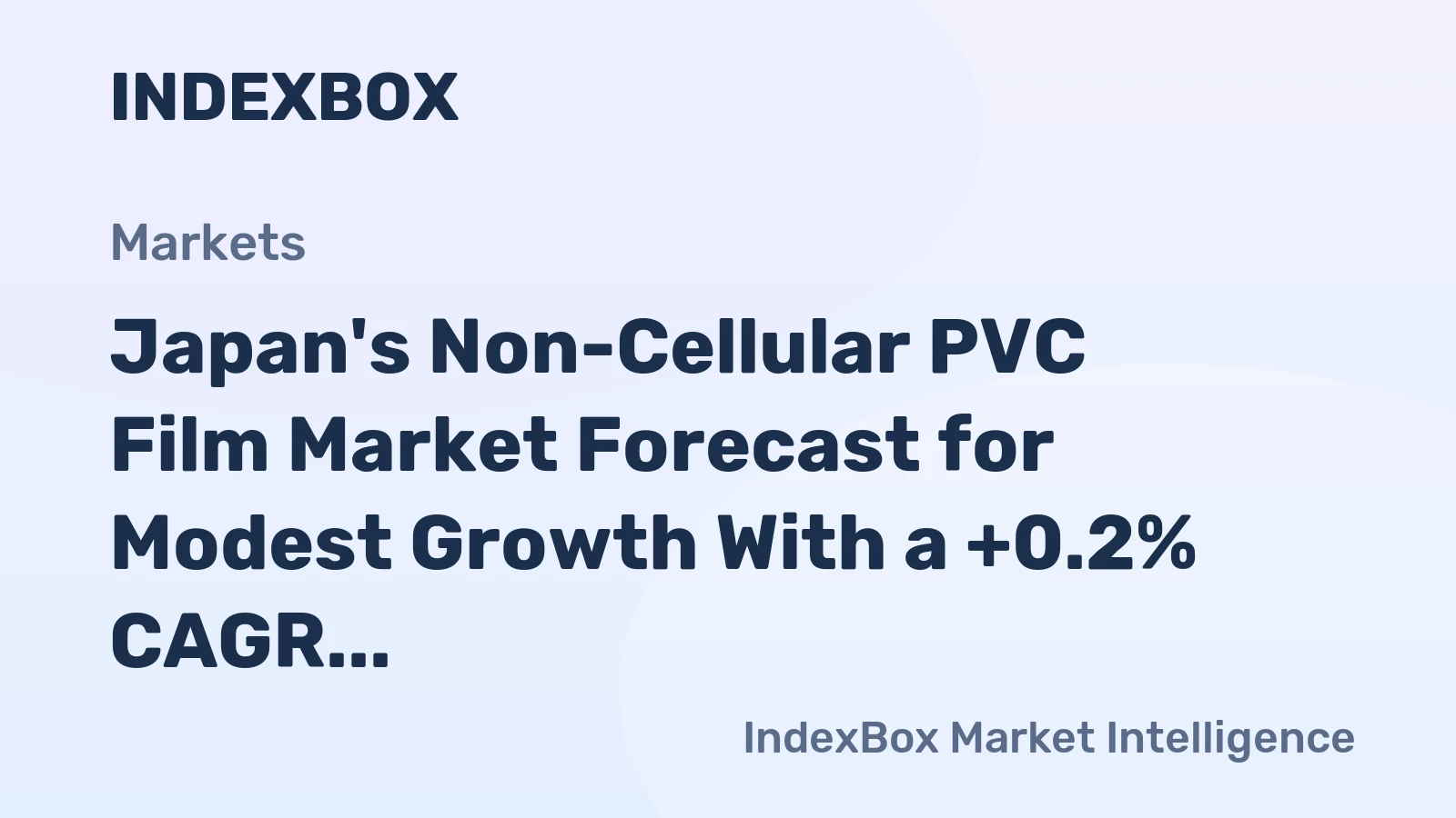 Japan's Non-Cellular PVC Film Market Forecast for Modest Growth With a +0.2% CAGR Through 2035