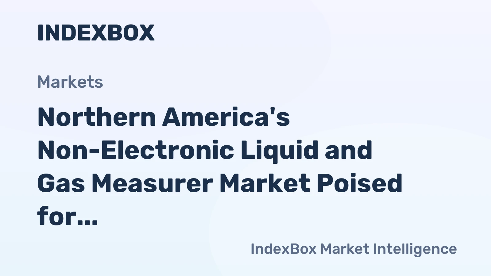 Northern America's Non-Electronic Liquid and Gas Measurer Market Poised for Steady 2.2% CAGR Growth