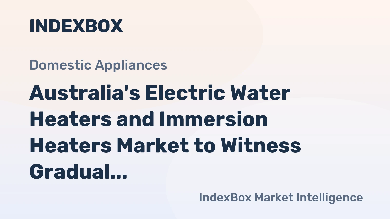 Australia's Electric Water Heaters and Immersion Heaters Market to Witness Gradual Growth with +0.2% CAGR from 2024 to 2035