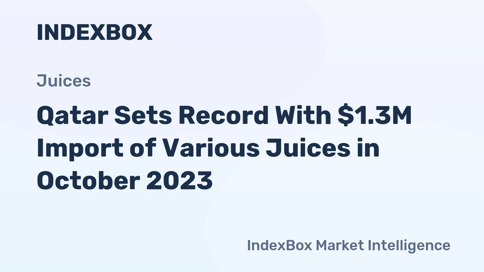 Qatar Sets Record With $1.3M Import of Various Juices in October 2023