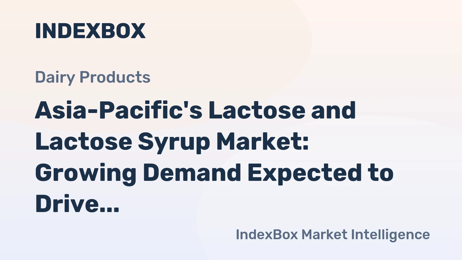 Asia-Pacific's Lactose and Lactose Syrup Market: Growing Demand Expected to Drive Market Volume to 1.4M tons and Market Value to $2.4B by 2035