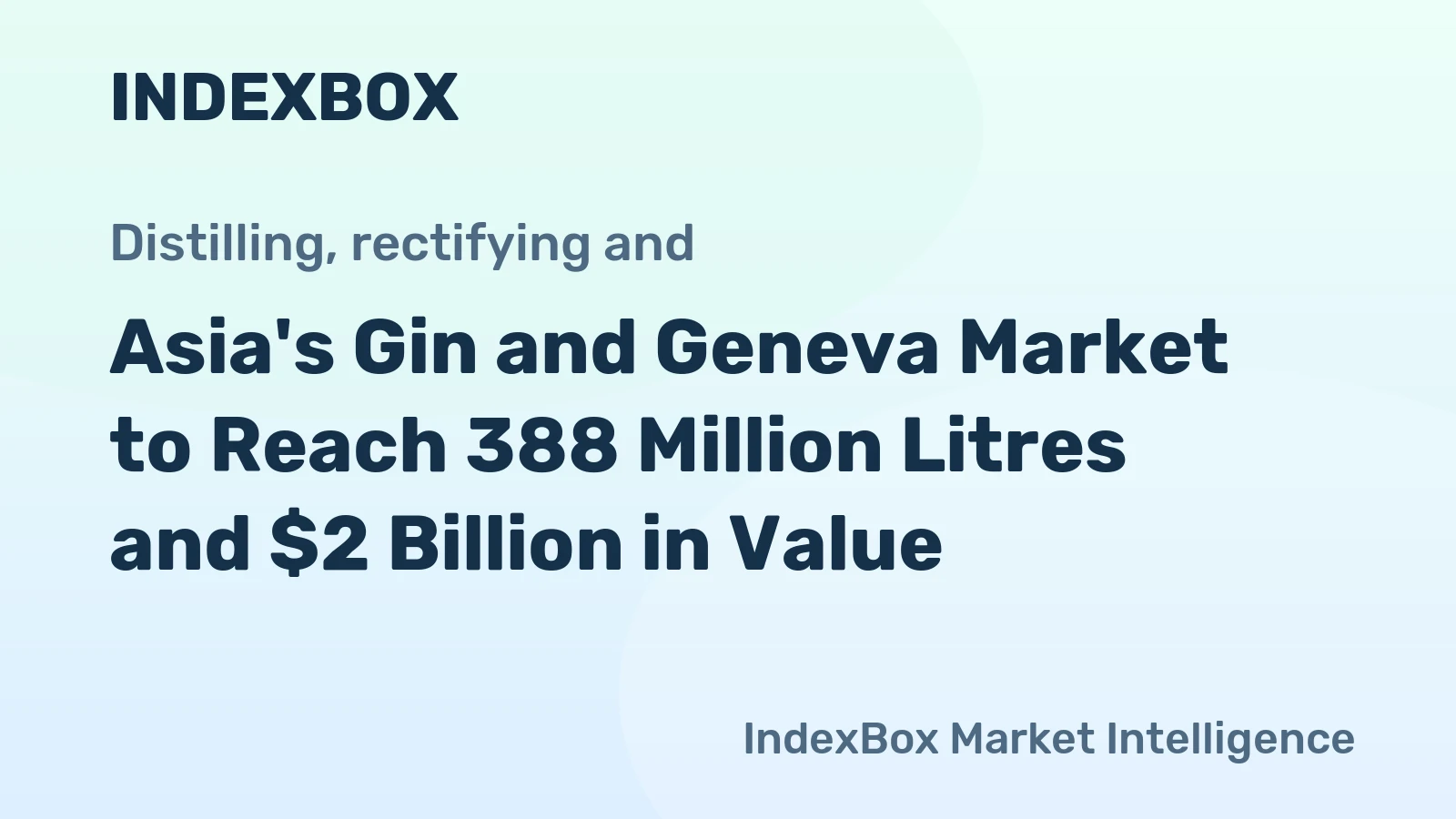 Asia's Gin and Geneva Market to Reach 388 Million Litres and $2 Billion in Value