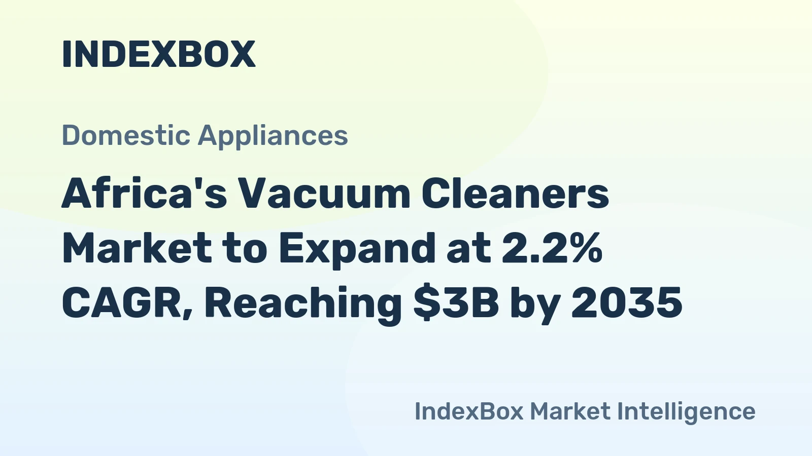 Africa's Vacuum Cleaners Market to Expand at 2.2% CAGR, Reaching $3B by 2035